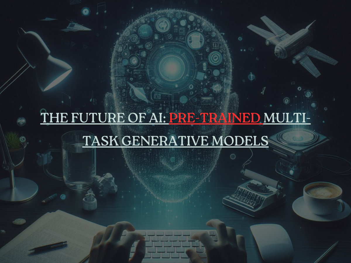 The Future of Pre-Trained Multi-task Generative AI Models – About AI ... The Future of Pre-Trained Multi-task Generative AI Models – About AI ...